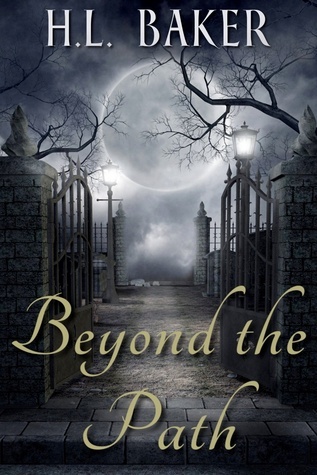 Beyond the Path by H.L. Baker | Goodreads
