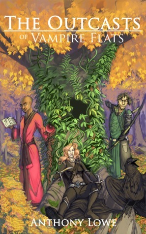 The Outcasts of Vampire Flats by Anthony Lowe | Goodreads