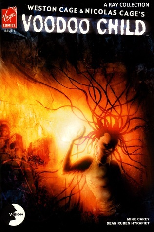 Nicolas and Weston Cage's Voodoo Child : Volume 1 of 6 by Mike Carey ...
