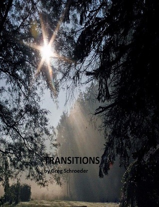 Transitions by Greg Schroeder | Goodreads