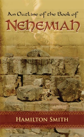 Outline of the Book of Nehemiah by Hamilton Smith | Goodreads