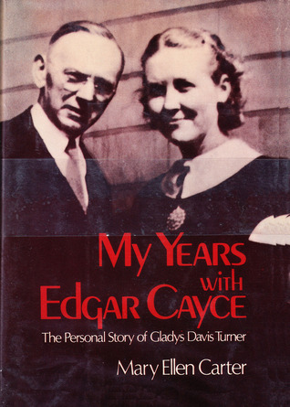 My Years With Edgar Cayce by Mary Ellen Carter | Goodreads