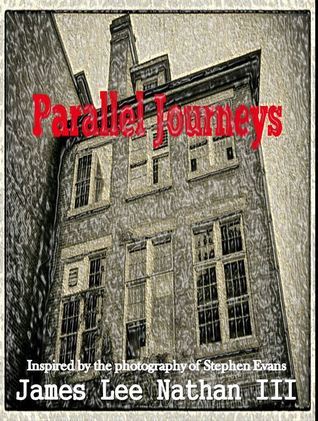 Parallel Journeys: The seeds of our Begining by James Lee Nathan III ...