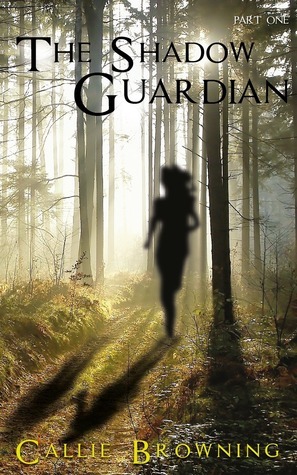 The Shadow Guardian by Callie Browning | Goodreads