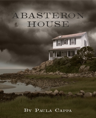 Abasteron House by Paula Cappa | Goodreads