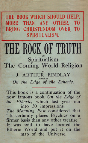 The Rock of Truth by Arthur Findlay | Goodreads