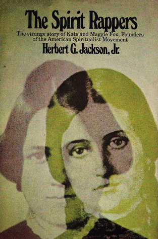 The Spirit Rappers by Herbert G. Jackson | Goodreads