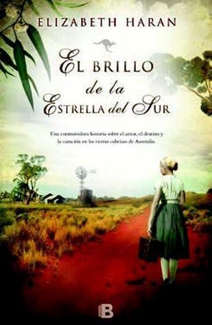 El brillo de la estrella del sur by Elizabeth Haran | Goodreads