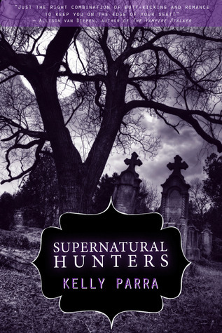 Supernatural Hunters by Kelly Parra | Goodreads