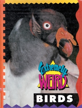 Extremely Weird Birds (Extremely Weird Series) by Sarah Lovett | Goodreads