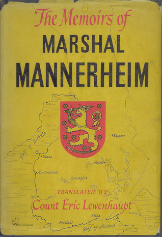 The Memoirs of Marshal Mannerheim by Carl Gustaf Emil Mannerheim ...
