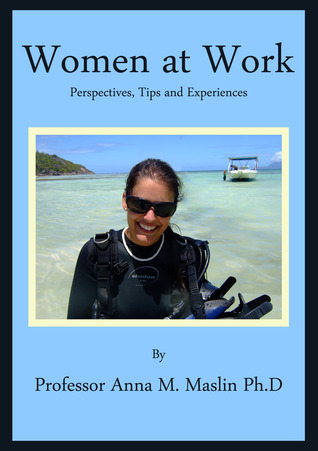 Women at Work, Perspectives, Experiences and Tips From Women who ...