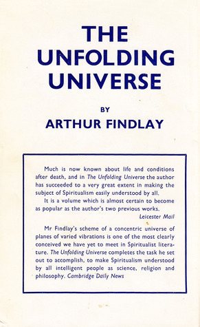 The Unfolding Universe by Arthur Findlay | Goodreads