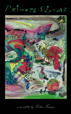 Primate Signal by Colin Francis | Goodreads