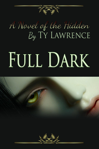 Full Dark by Ty Lawrence | Goodreads