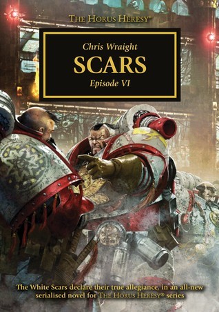 Scars: Episode VI by Chris Wraight | Goodreads