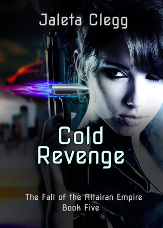 Cold Revenge (The Fall of the Altairan Empire, #5) by Jaleta Clegg ...
