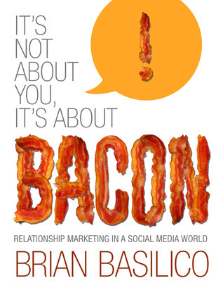 It's Not About You, It's About Bacon: Relationship Marketing in a ...
