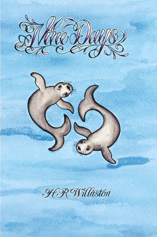 Nine Days by H.R. Willaston | Goodreads