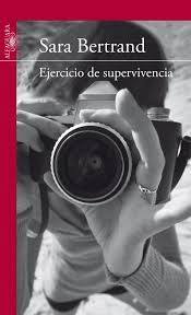 Ejercicio de supervivencia by Sara Bertrand | Goodreads
