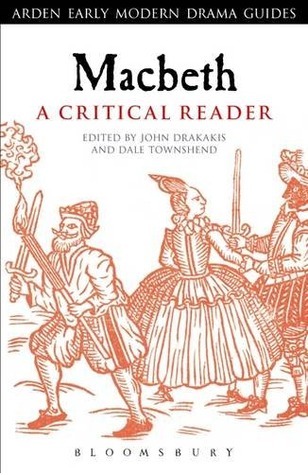 Macbeth: A Critical Reader by John Drakakis | Goodreads