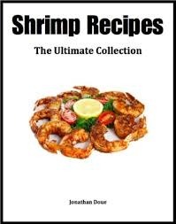 Shrimp Recipes: The Ultimate Collection by Jackson Crawford | Goodreads