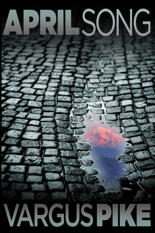 April Song by Vargus Pike | Goodreads