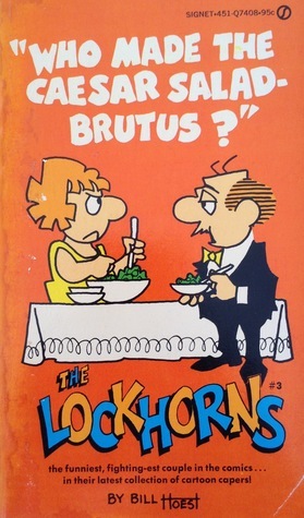 The Lockhorns: Who Made the Caesar Salad - Brutus ? by Bill Hoest ...