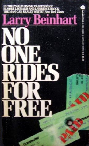 No One Rides for Free by Larry Beinhart | Goodreads
