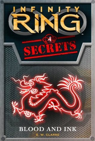 Blood and Ink (infinity Ring Secrets, #4) by E.W. Clarke | Goodreads