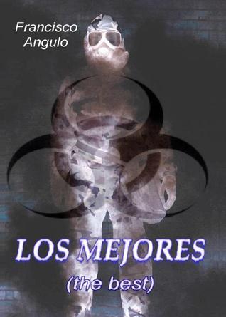 Los mejores (The Best) by Francisco Angulo | Goodreads