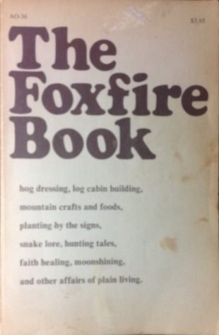 The Foxfire Book by Eliot Wigginton | Goodreads