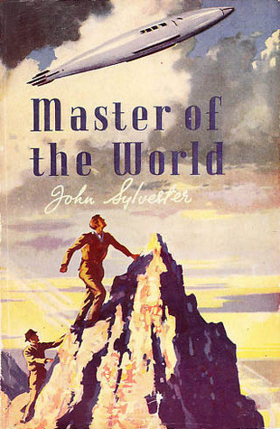 Master of the World by John Sylvester | Goodreads