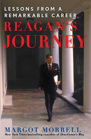 Reagan's Journey: Lessons From a Remarkable Career by Margot Morrell ...