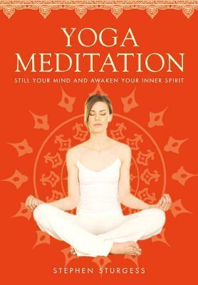 Yoga Meditation: The Supreme Guide to Self-Realization by Stephen ...