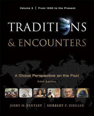 Traditions & Encounters: A Global Perspective of the Past: From 1500 to the Present: 2 by Jerry ...