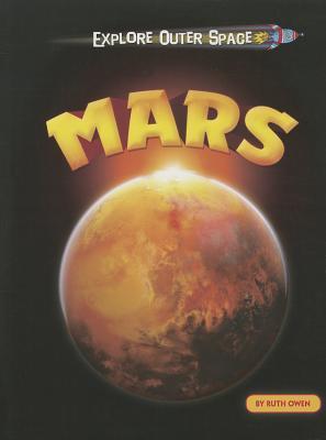 Mars (Explore Outer Space) by Ruth Owen | Goodreads