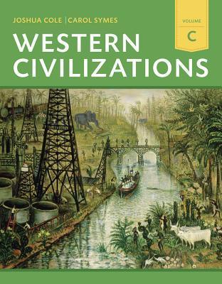 Western Civilizations: Their History & Their Culture, Vol C by Joshua ...