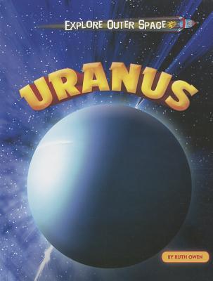 Uranus (Explore Outer Space) by Ruth Owen | Goodreads