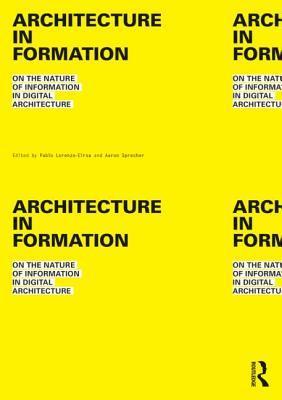 Architecture in Formation: On the Nature of Information in Digital ...