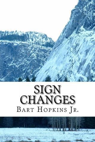Sign Changes by Bart Hopkins Jr. | Goodreads