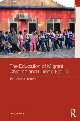 The Education of Migrant Children and China's Future: The Urban Left ...