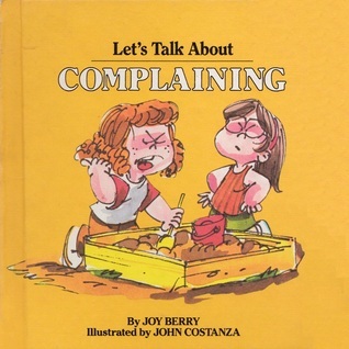 Let's Talk About Complaining by Joy Berry | Goodreads