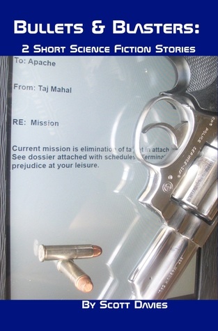 Bullets & Blasters: 2 Short Science Fiction Stories by Scott Davies ...