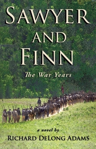 Sawyer and Finn: The War Years by Richard DeLong Adams | Goodreads