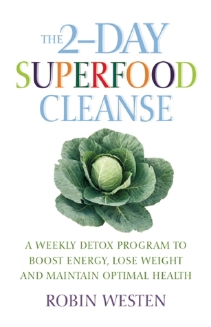 The 2-Day Superfood Cleanse: A Weekly Detox Program to Boost Energy ...