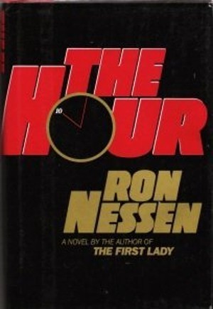 The Hour by Ron Nessen | Goodreads