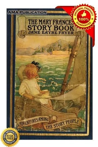 The Mary Frances story book, or, Adventures among the story people by ...