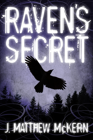 Raven's Secret by J. Matthew McKern | Goodreads
