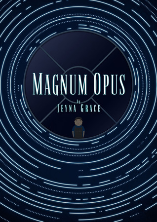 Magnum Opus by Jeyna Grace | Goodreads